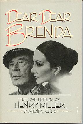 Dear, Dear Brenda : The Love Letters of Henry Miller to Brenda Venus by ...