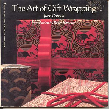 The Art of Gift Wrapping by Cornell, Jane; Introduction By Roger ...