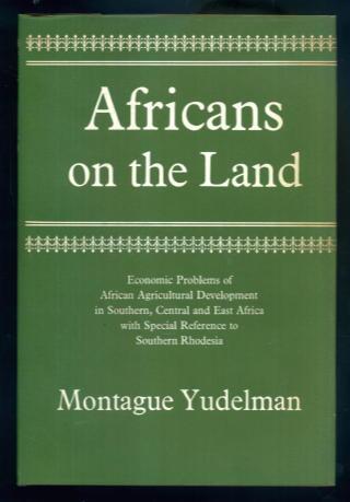Africans on the Land: Economic Problems of African Agricultural ...
