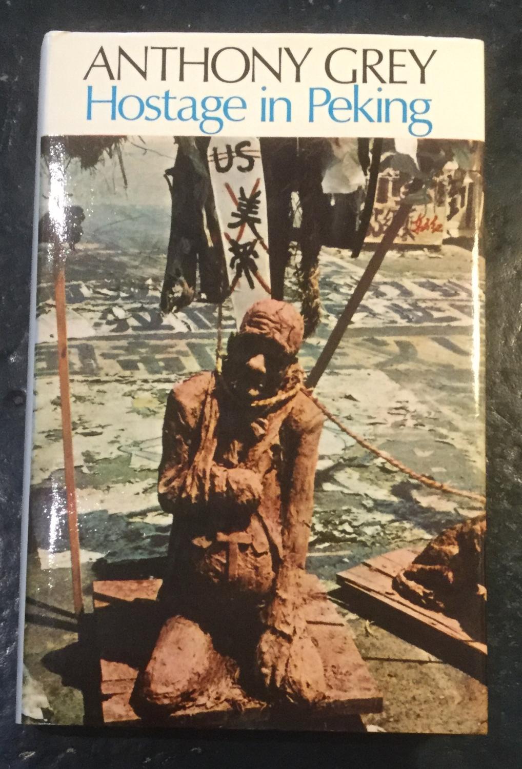 Hostage in Peking by GREY, Anthony: Fine Hardcover (1970) 1st Edition ...