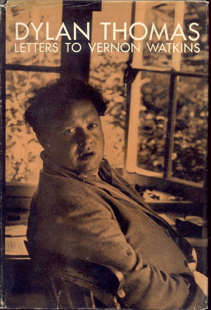 Letters to Vernon Watkins by Thomas, Dylan: Very Good | Geoffrey's Rare ...