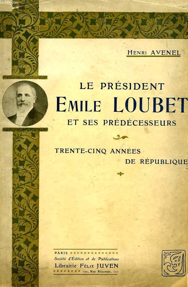 Le President Emile Loubet Et Ses Predecesseurs 35 Annees De Republique