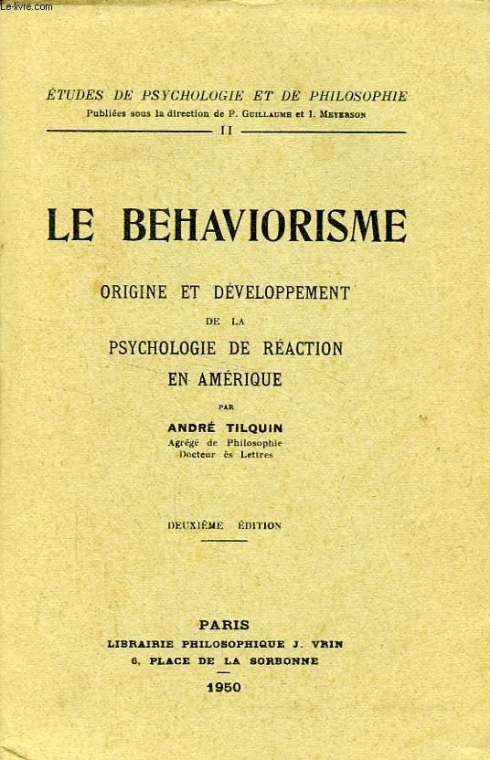 LE BEHAVIORISME, ORIGINE ET DEVELOPPEMENT DE LA PSYCHOLOGIE DE REACTION ...
