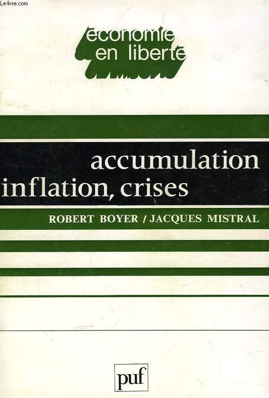 ACCUMULATION, INFLATION, CRISES von BOYER ROBERT, MISTRAL JACQUES: bon ...
