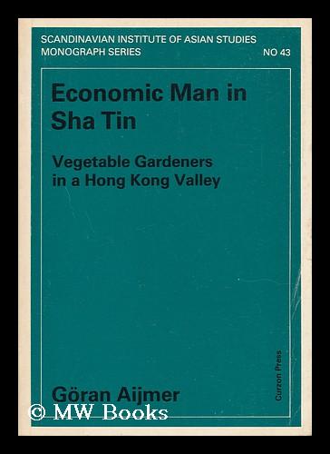Economic Man in Sha Tin - Vegetable Gardeners in a Hong Kong Valley by ...