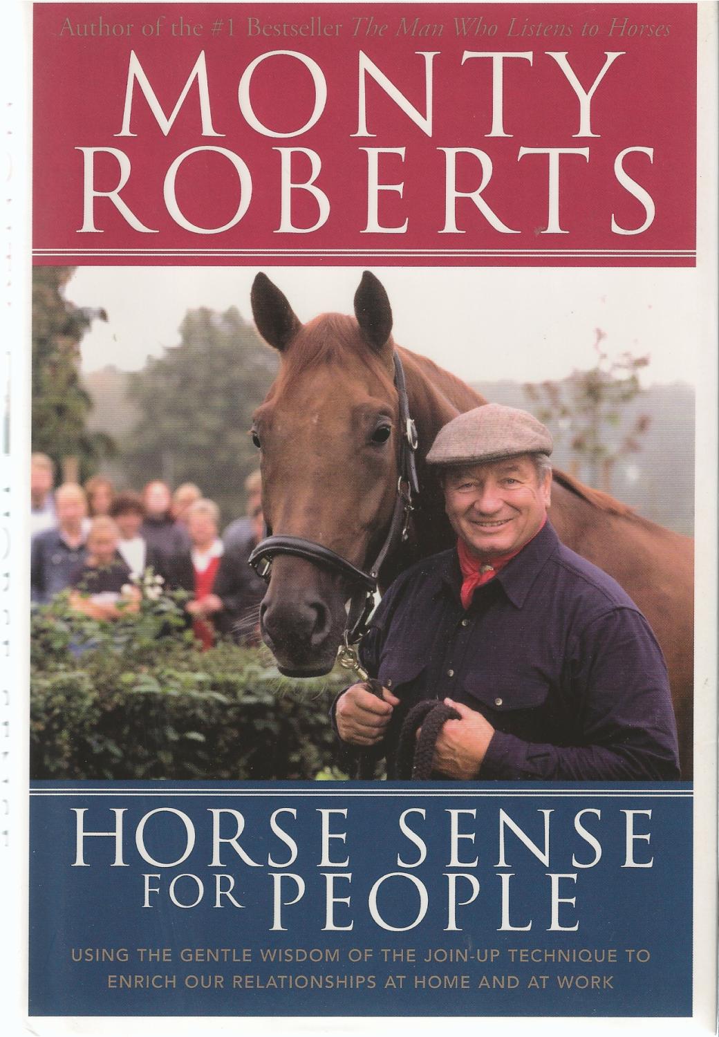 Horse Sense for People Using the Gentle Wisdom of Join-Up to Enrich Our ...