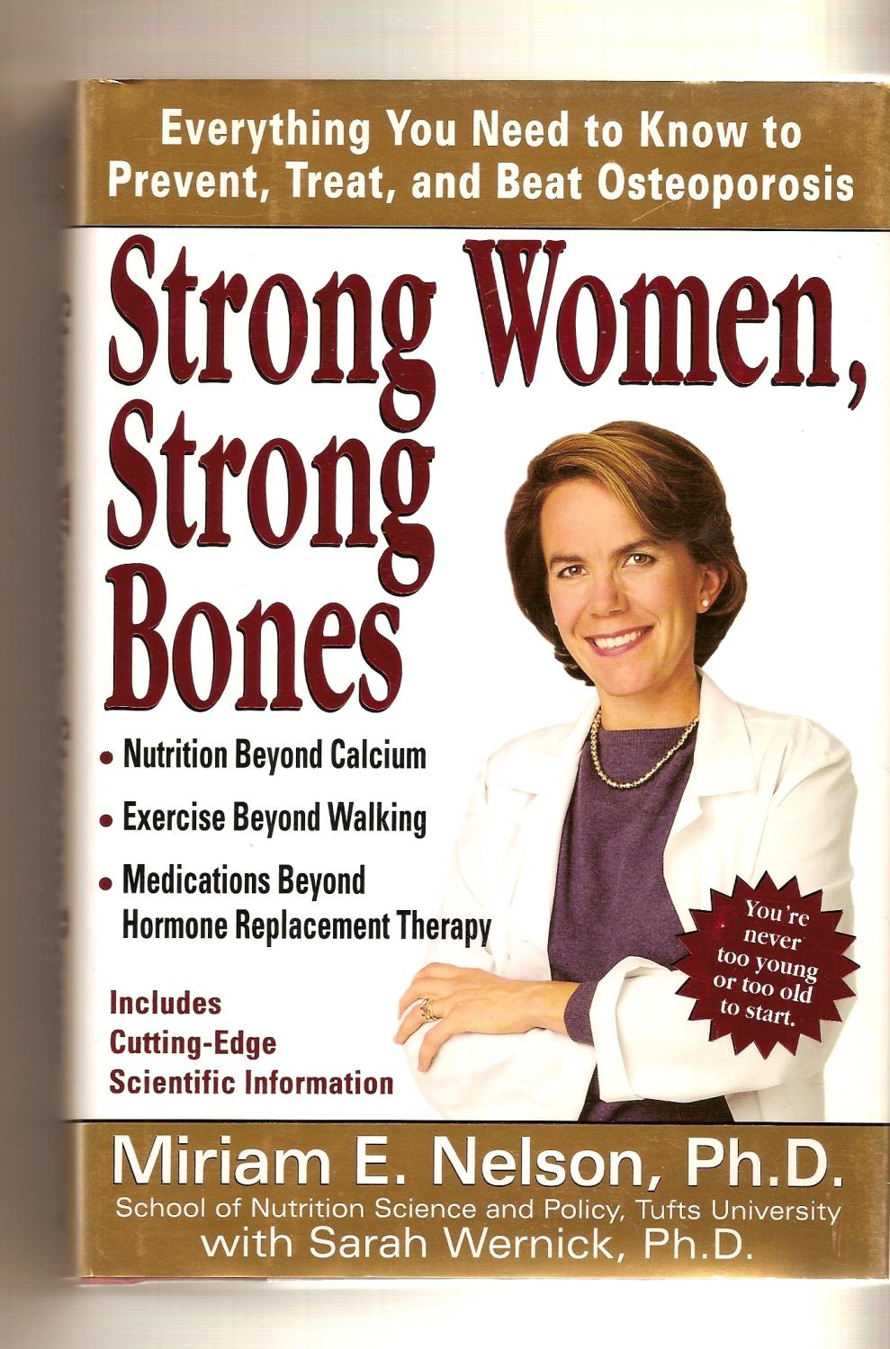 Strong Women, Strong Bones Everything you Need to Know to Prevent ...