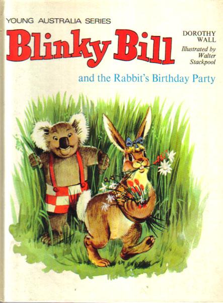 BLINKY BILL AND THE RABBIT'S BIRTHDAY PARTY by Dorothy Wall. Adapted By ...