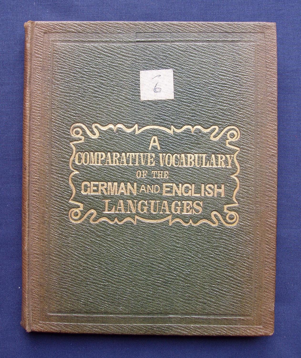 A Comparative Vocabulary of the German & English Languages. by Marcus ...