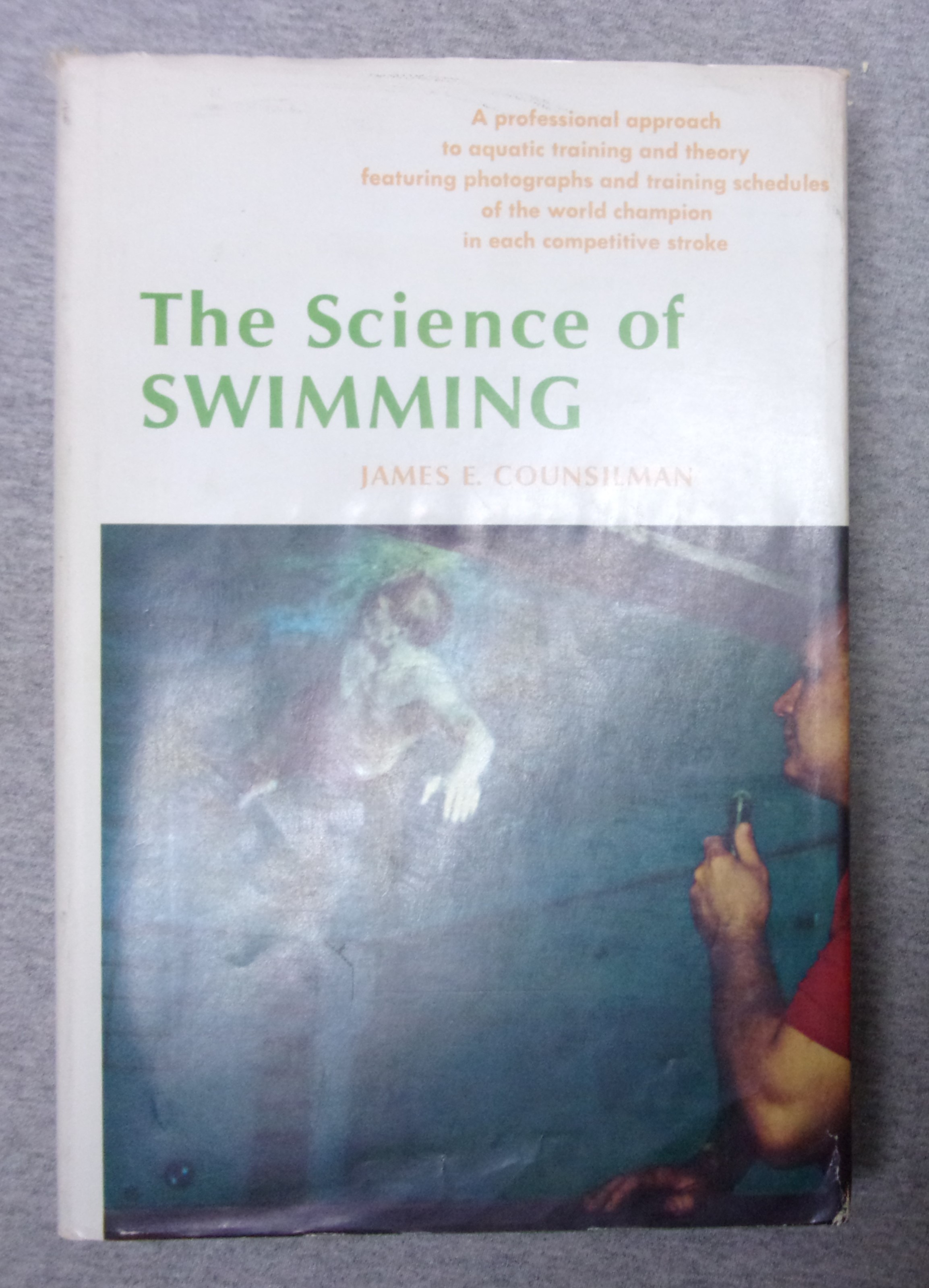 The Science of Swimming by Counsilman, James E.: Good Hardcover (1968 ...