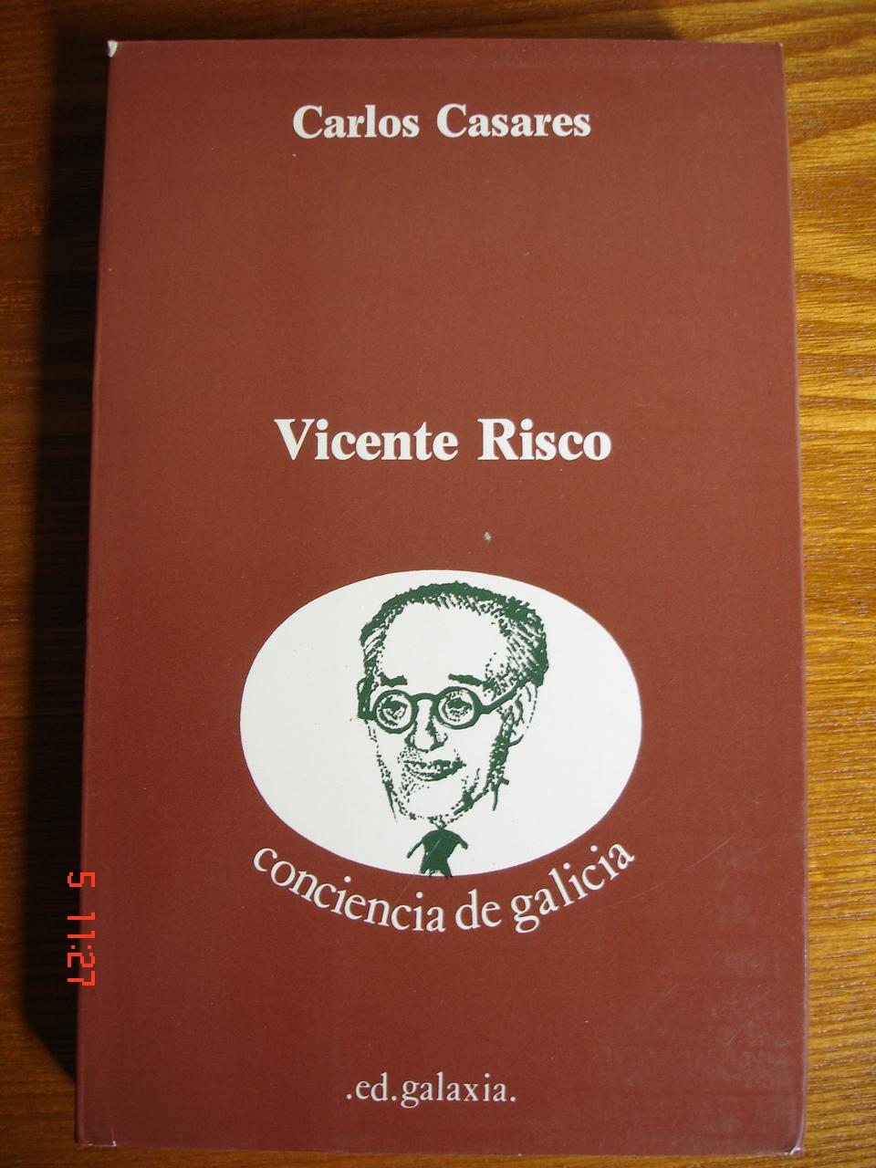 Vicente Risco. by Carlos Casares.: Buen estado. Rústica editorial con solapas. (1981) | Librería ...
