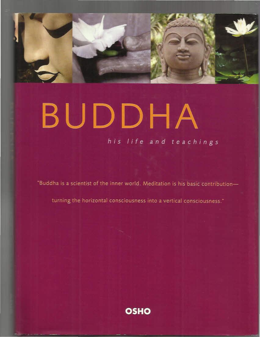 BUDDHA: His Life And Teachings. by Osho (Bhagwan Shree Rajneesh) | Chris Fessler, Bookseller