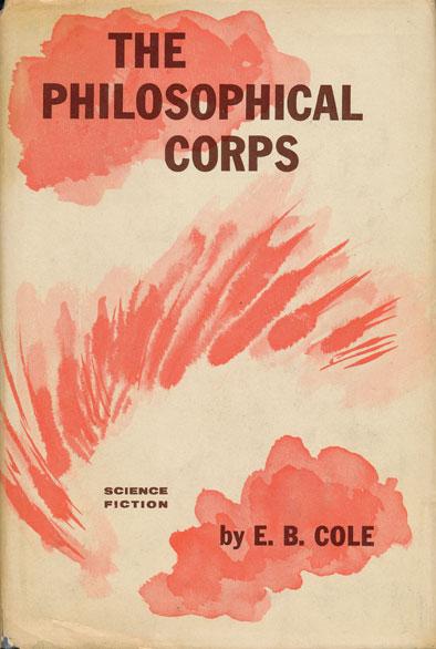 The Philosophical Corps Science Fiction by Cole, E. B.: Very Good ...