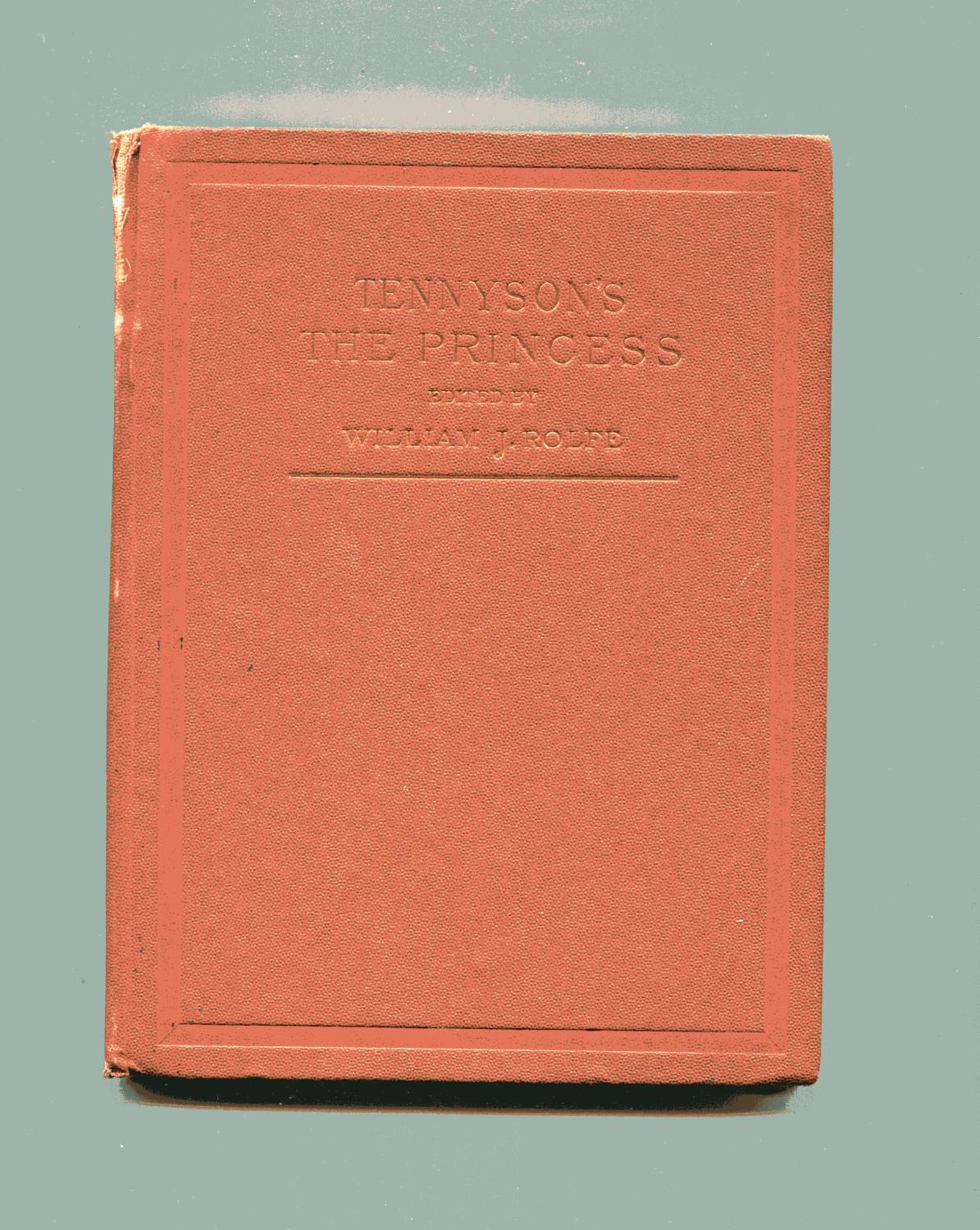 THE PRINCESS: A Medley by Tennyson, Alfred Lord (Rolfe, William J, Ed ...