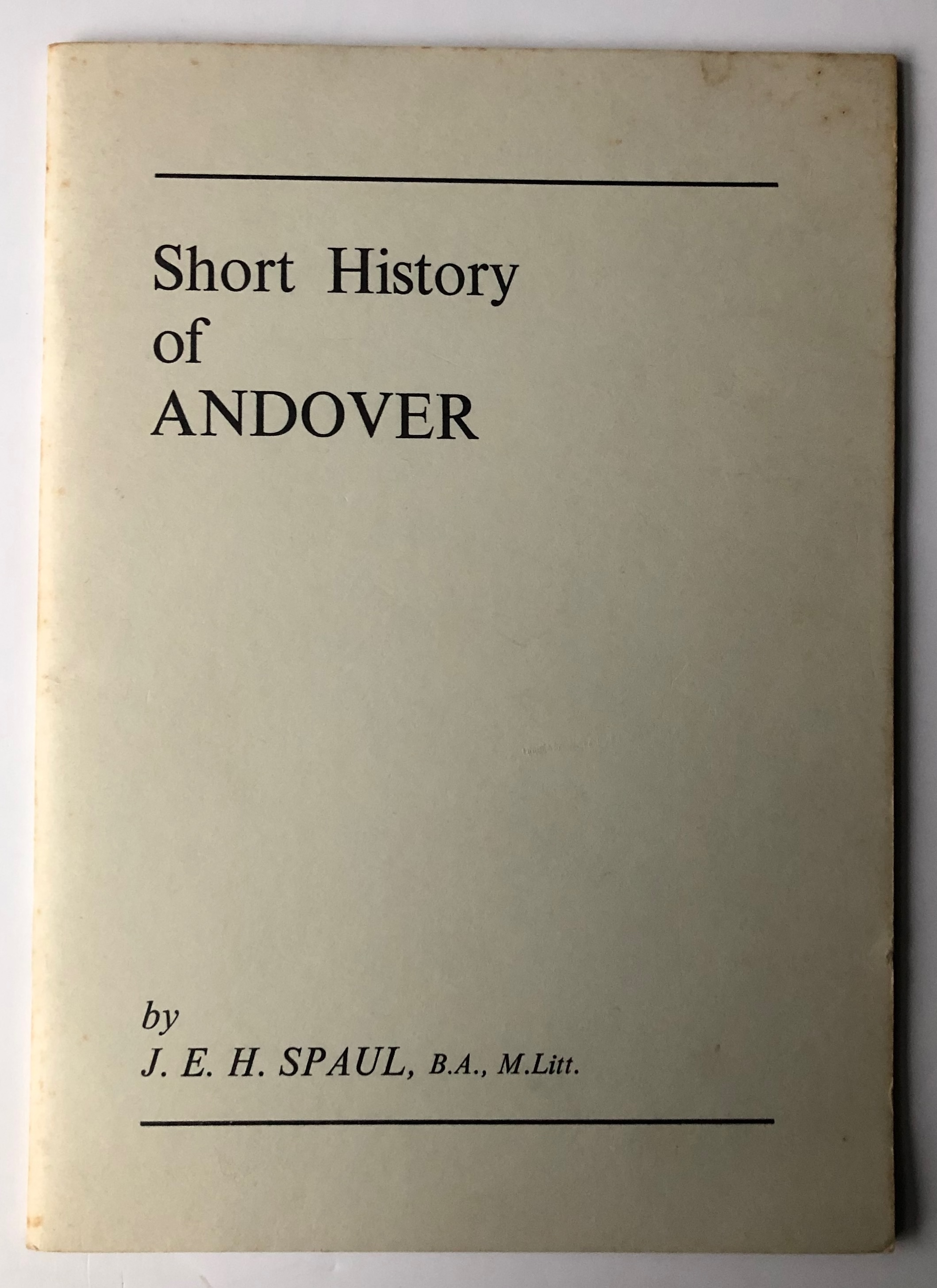 A Short History Of Andover. EXTREMELY SCARCE by Spaul, J E H: Near Fine ...