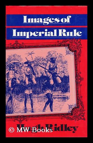 Images of Imperial Rule by Ridley, Hugh: (1983) First Edition. | MW ...