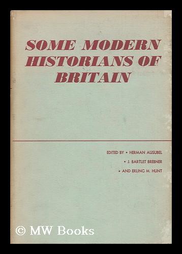 Some Modern Historians of Britain by Schuyler, R. L.: (1951) First ...