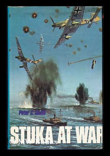 The Stuka At War by Smith, Peter C.: (1971) First Edition. | MW Books