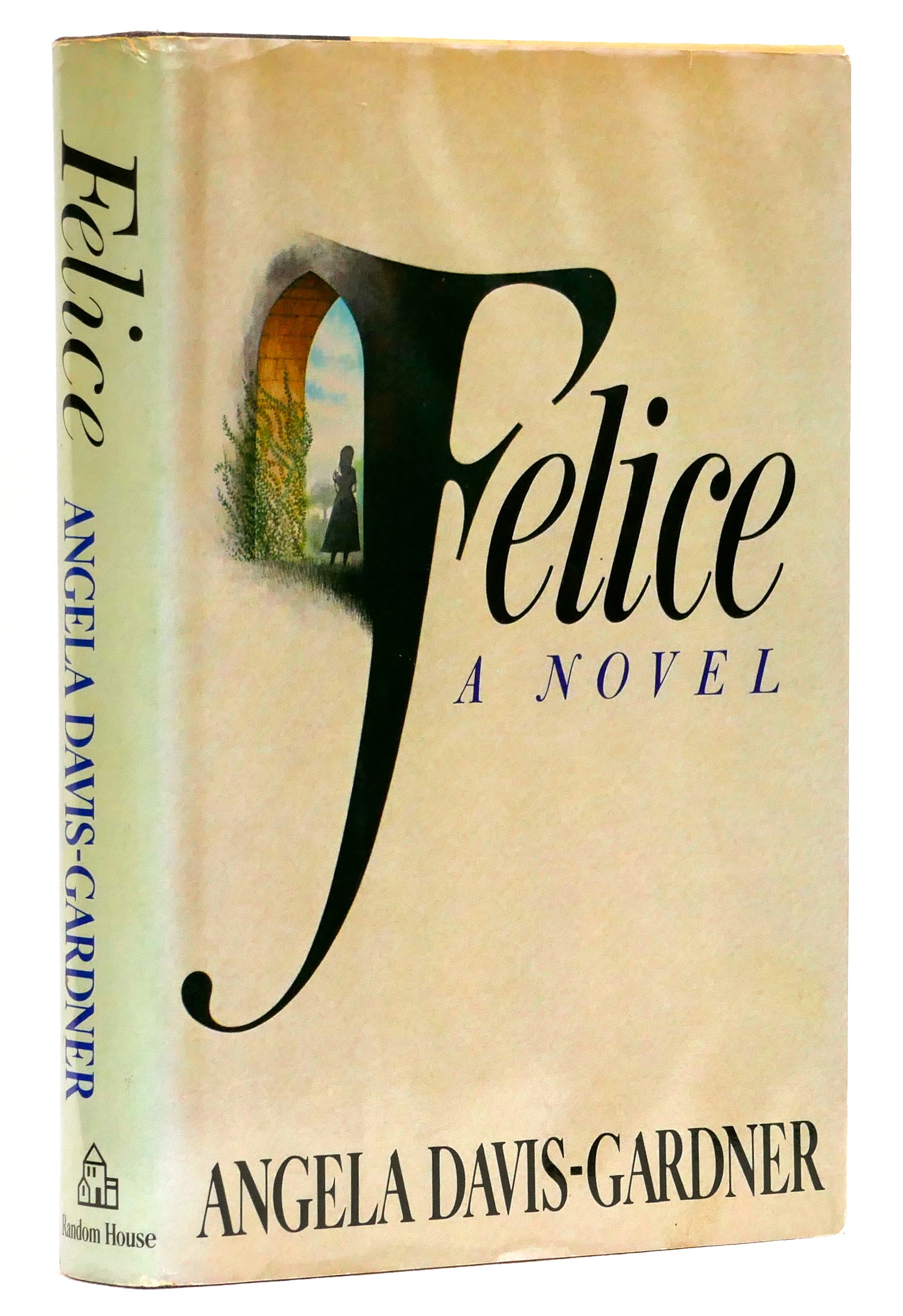 Felice: A Novel by Davis-Gardner, Angela: Very Good + Hardcover (1982) 1st Edition, Signed by ...
