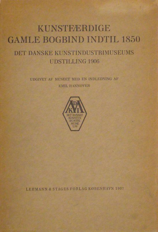 Kunstfaerdige Bogbind indtil 1850. Det danske Kunstindustriemuseums ...
