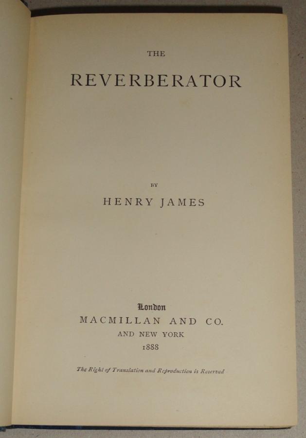 The Reverberator par James, Henry: Very Good Hardcover (1888) First ...