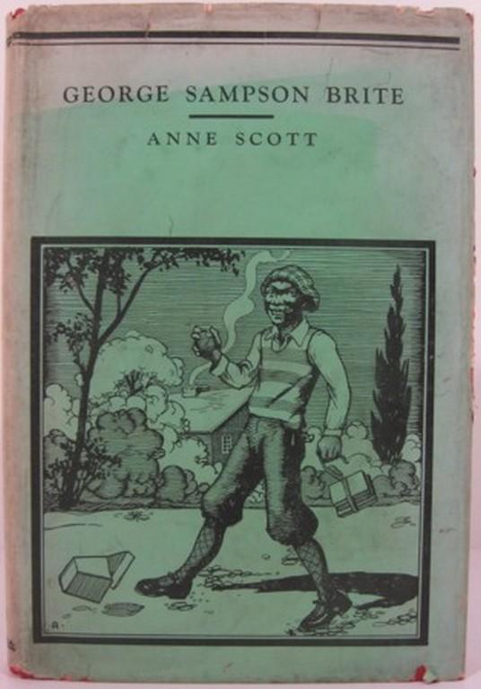 GEORGE SAMPSON BRITE by Scott, Anne: VG in good d.j. (1939) First ...