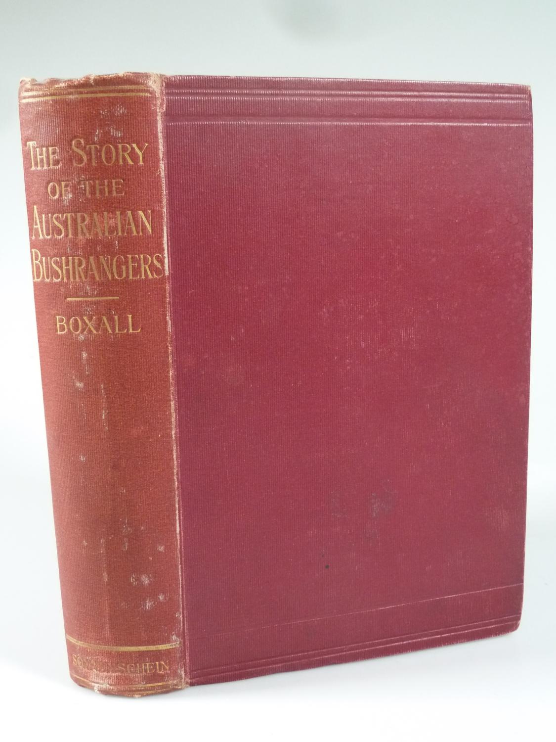 The Story of the Australian Bushrangers. by BOXALL, Geo. E.: (1899 ...