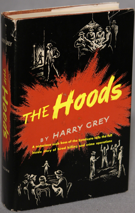 THE HOODS by Grey, Harry: (1952) First edition. | John W. Knott, Jr ...