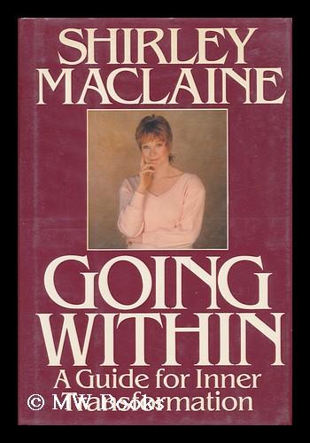 Going Within - a Guide for Inner Transformation by MacLaine, Shirley ...