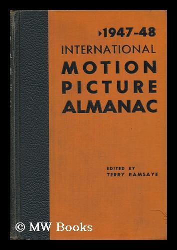 International Motion Picture Almanac 1947-48 by Ramsaye, Terry and ...