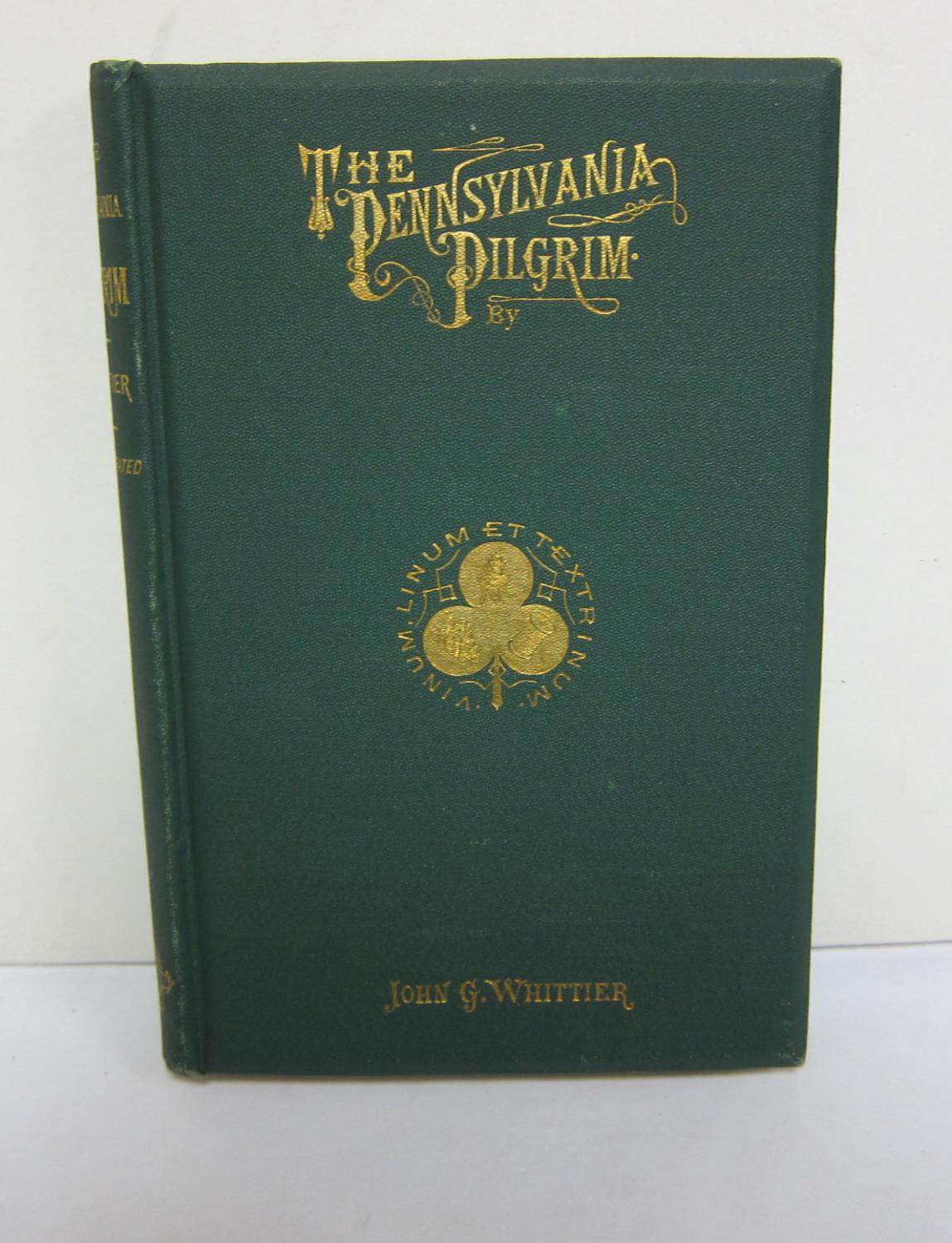 The Pennsylvania Pilgrim by WHITTIER, JOHN GREENLEAF. | Peter L. Stern ...