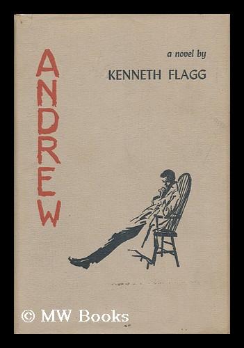Andrew by Flagg, Kenneth: (1958) First Edition. | MW Books Ltd.