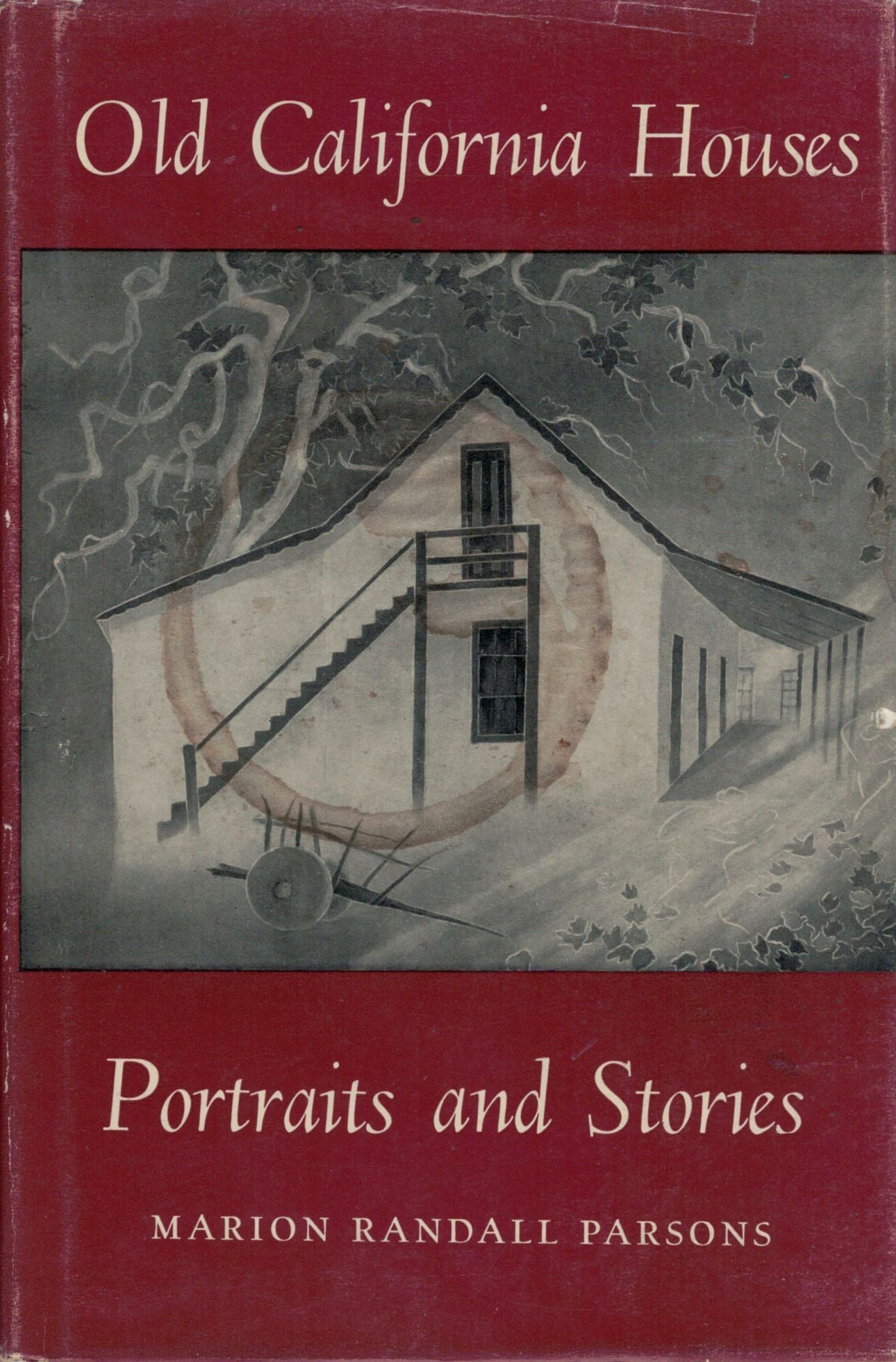 Old California Houses Portraits and Stories by Parsons, Marion Randall ...