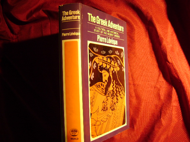 The Greek Adventure. A Cultural and Historical Study of Ancient Greeks ...