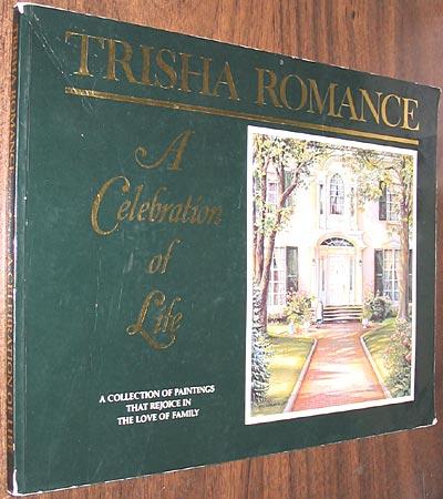 Trisha Romance : A Celebration of Life - A Collection of Paintings That ...