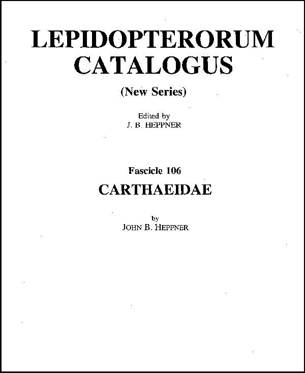 Lepidopterorum Catalogus (new series). Fasc. 106. Carthaeidae by ...
