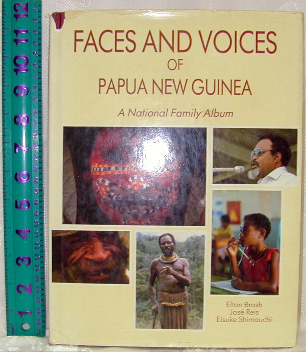 Faces and Voices of Papua New Guinea : A National Family Album by Brash ...