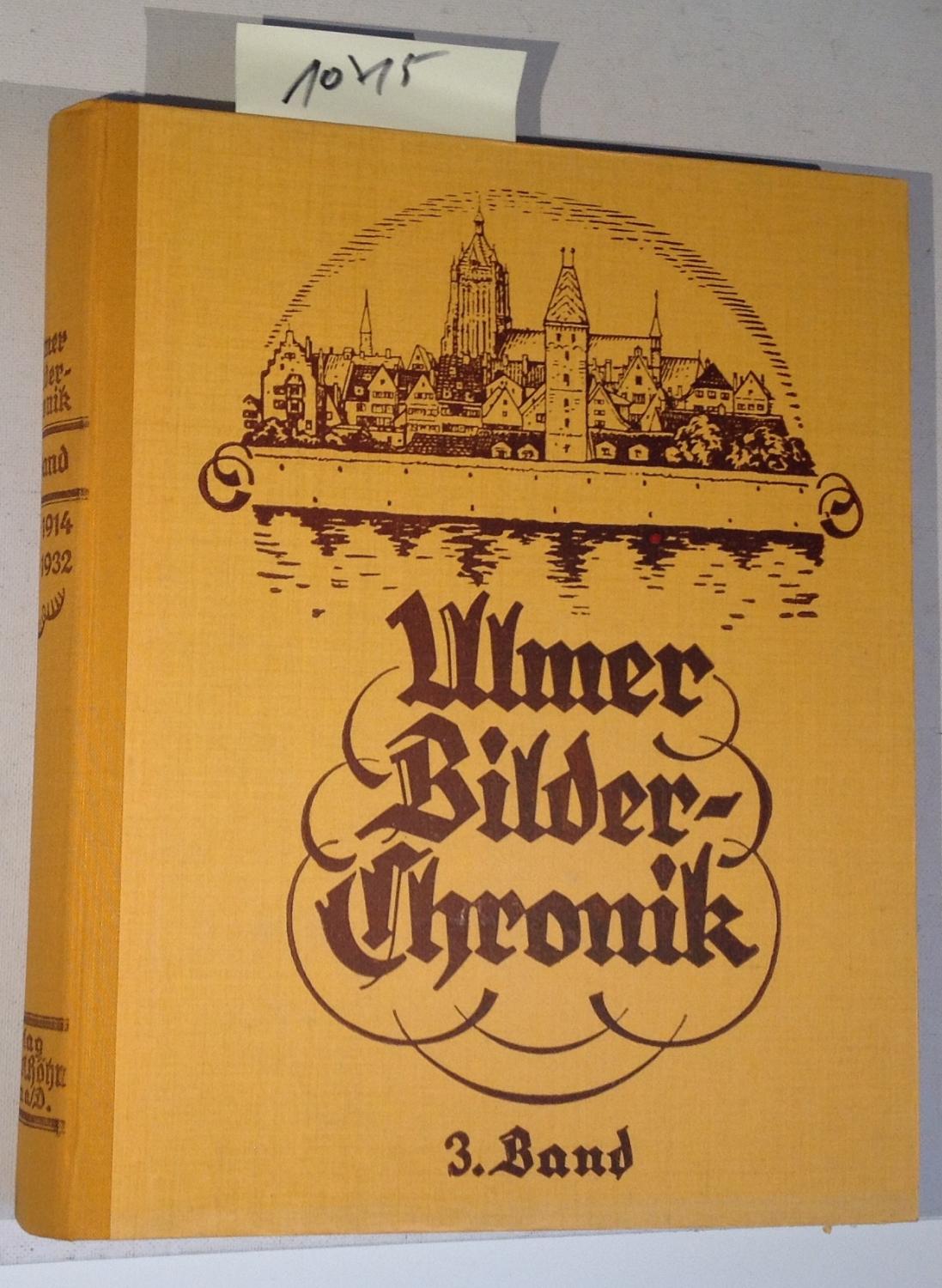 Ulmer Bilder-Chronik 3. Band : Enthaltend Die Zeit Vom Jahre 1891 Bis ...