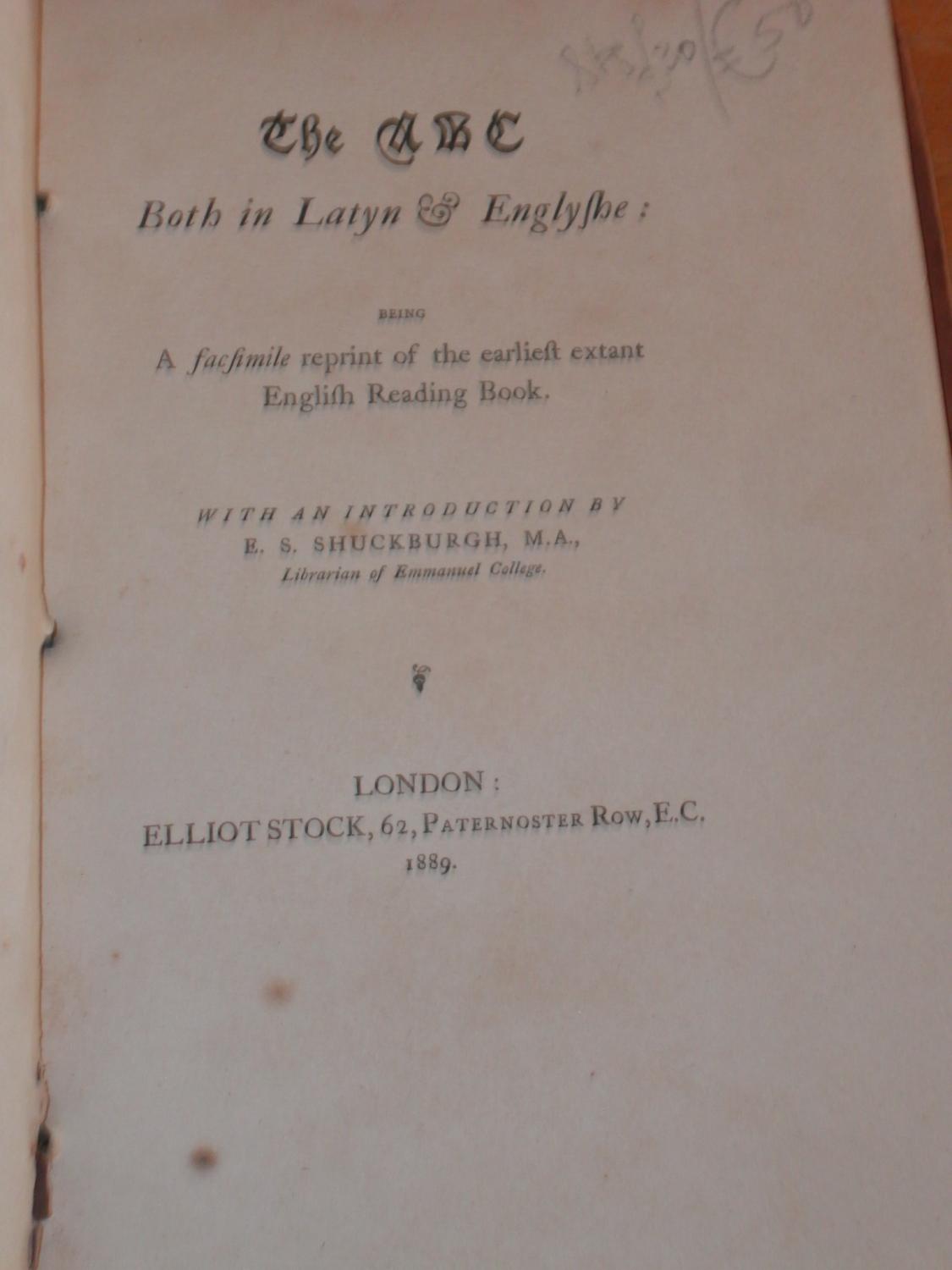 The ABC Both in Latin & English: Being a facsimile reprint of the ...