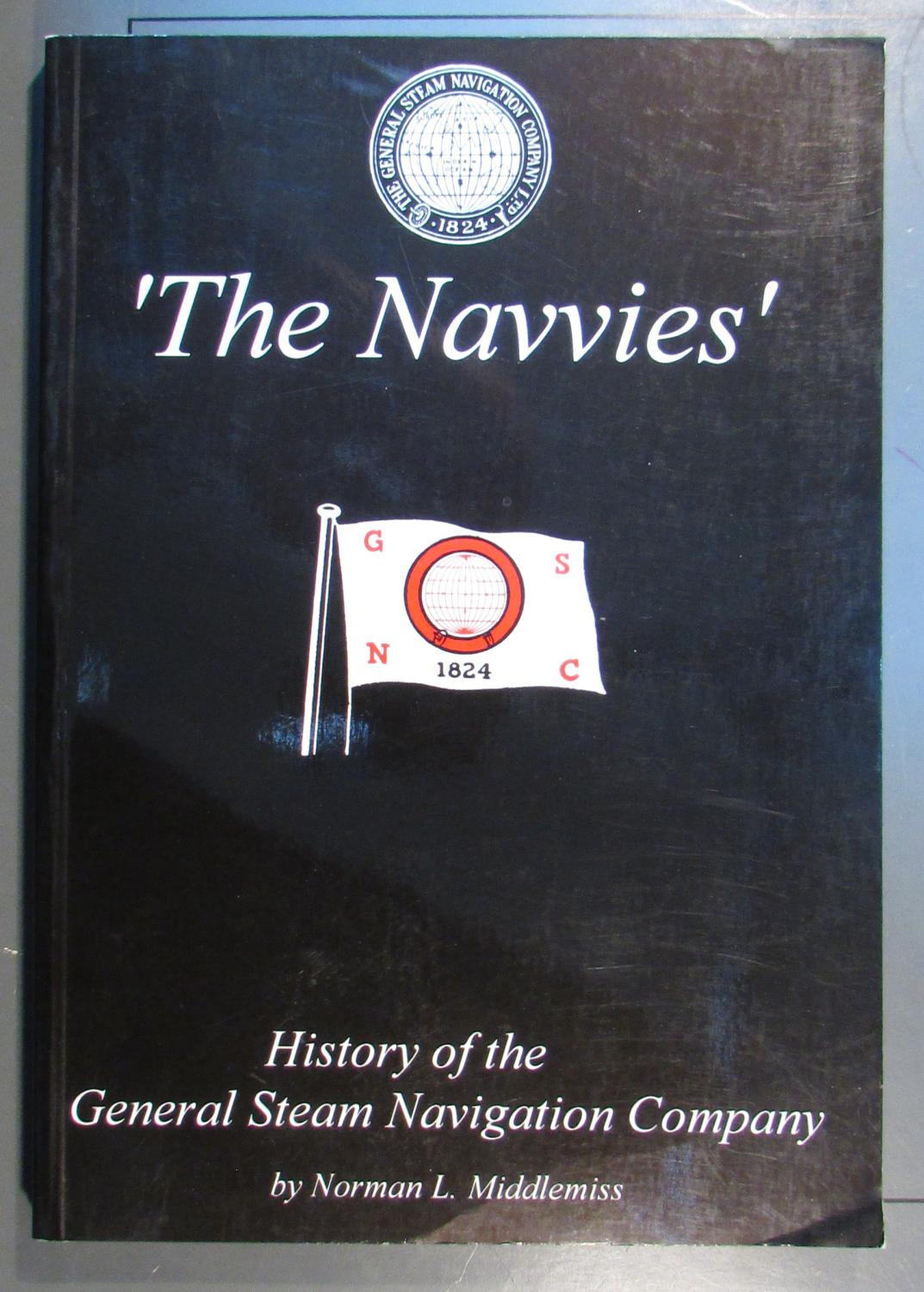 The Navvies History of the General Steam Navigation Company by ...