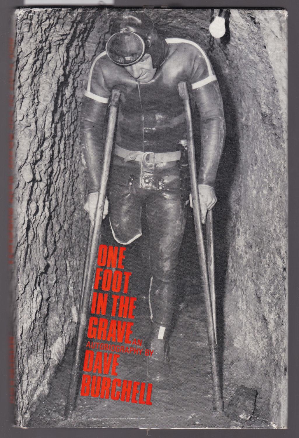 One Foot in the Grave - An Autobiography by Burchell, Dave: Very Good ...