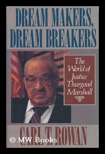 Dream Makers, Dream Breakers - the World of Justice Thurgood Marshall ...
