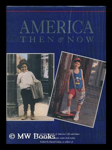 America Then & Now : Great Old Photographs of America's Life and Times ...