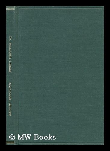 Dr. Williams's Library, London - Catalogue of Accessions, Volume 4 by ...