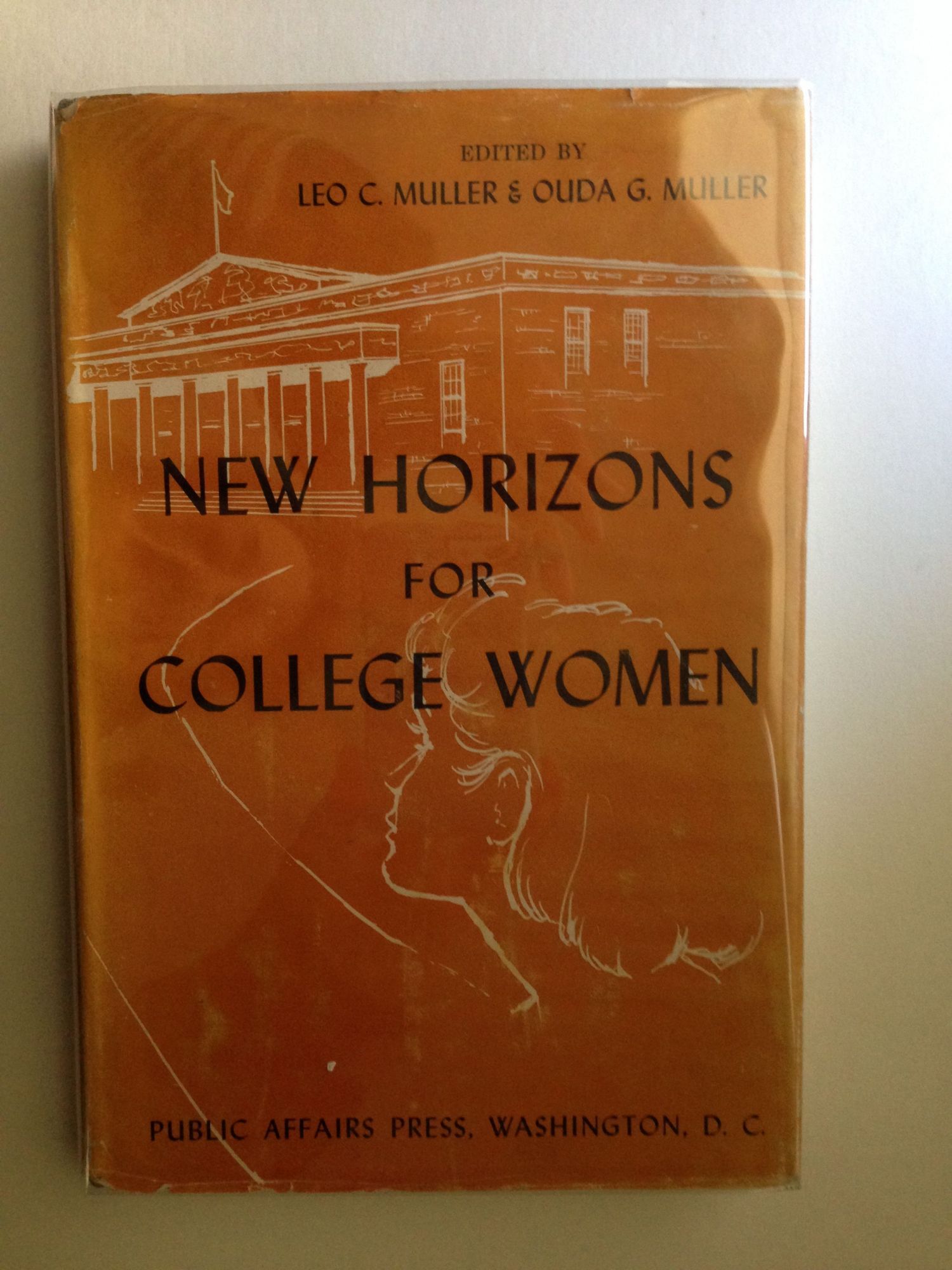 New Horizons For College Women by Muller, Leo C and Ouida Muller ...