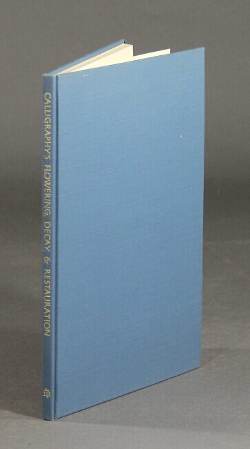 Calligraphy's flowering, decay, & restauration with hints for its wider ...