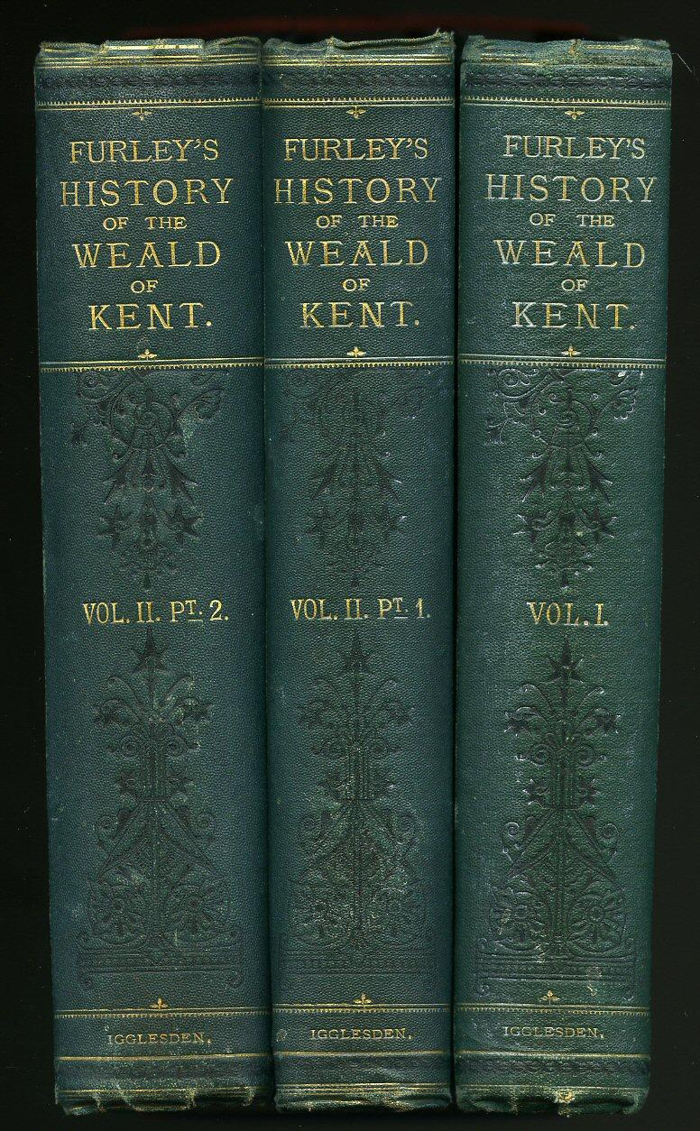 A History of The Weald of Kent, with an Outline of the Early History of ...