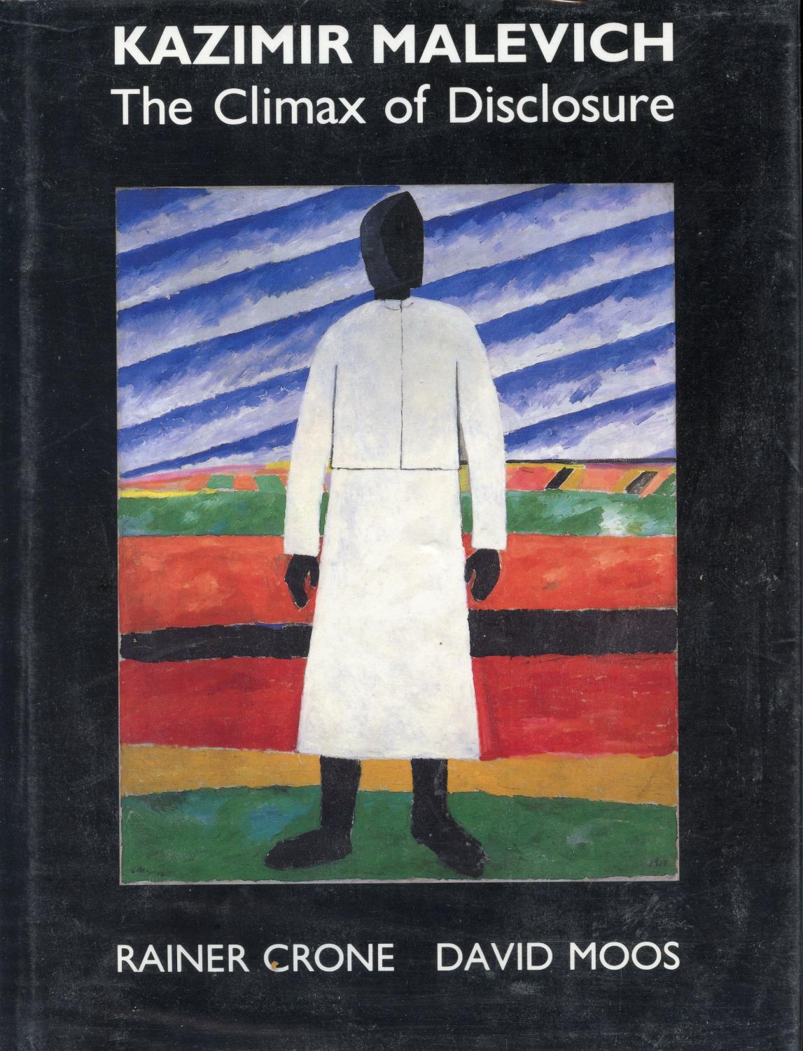 KAZIMIR MALEVICH. THE CLIMAX OF DISCLOSURE by MALEVICH, KAZIMIR] CRONE ...