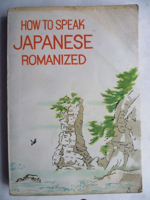 How to speak Japanese romanized. von Tao, Shiroku: (1954) | Ostritzer ...