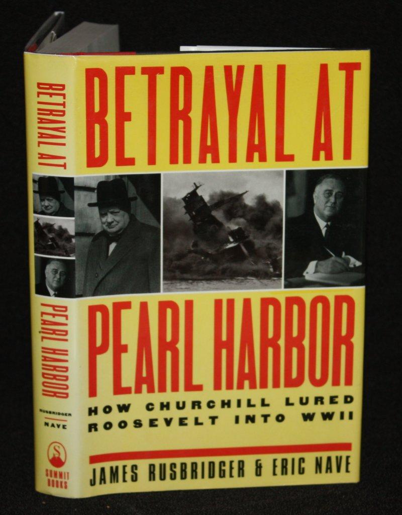 Betrayal at Pearl Harbor: How Churchill Lured Roosevelt into WWII by ...